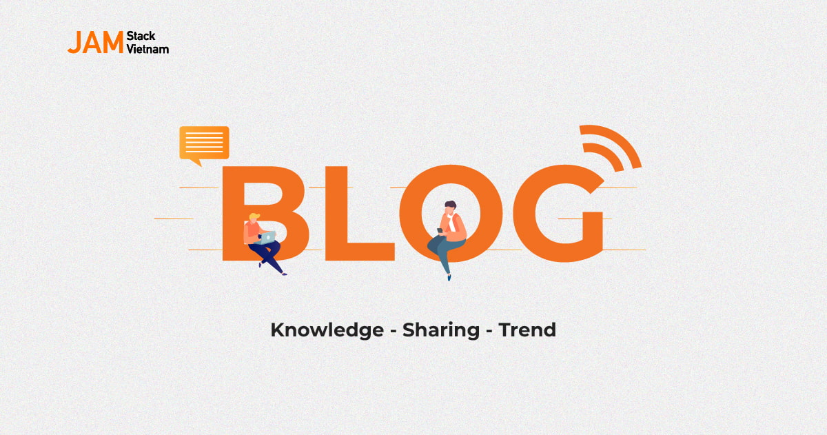 Blog | JAMstack Vietnam